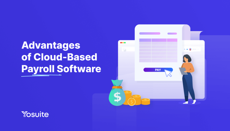 5 Advantages of Cloud-Based Payroll Software for Your Business - YoSuite