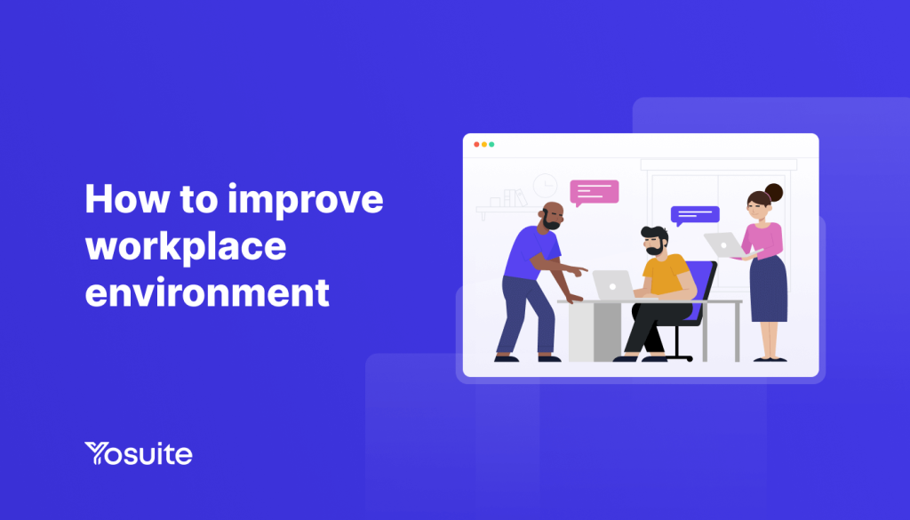 How to Improve Workplace Environment- Yosuite