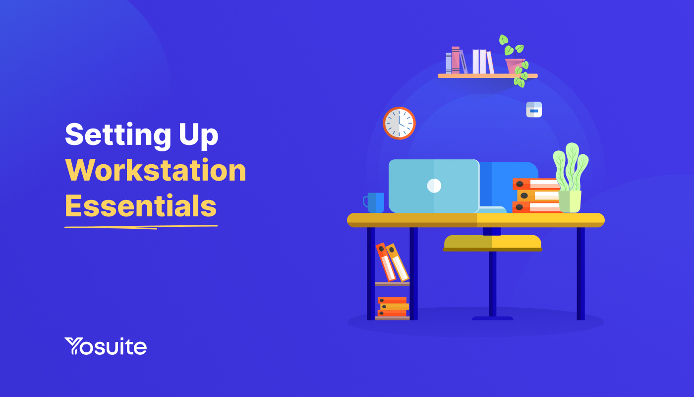Setting Up Workstation Essentials for Higher Productivity